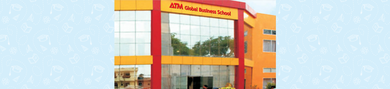ATM Global Business School, Delhi, Delhi - Admission, Courses, Fees ...